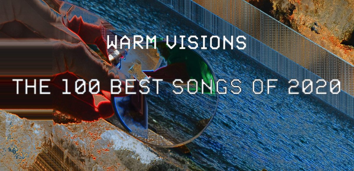 The 100 Best Songs of 2020 | Warm Visions